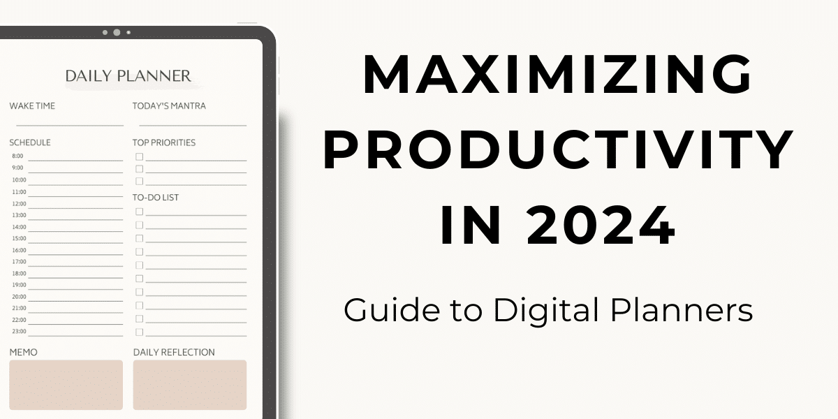 A Guide to Digital Planners-Maximizing Productivity in 2024